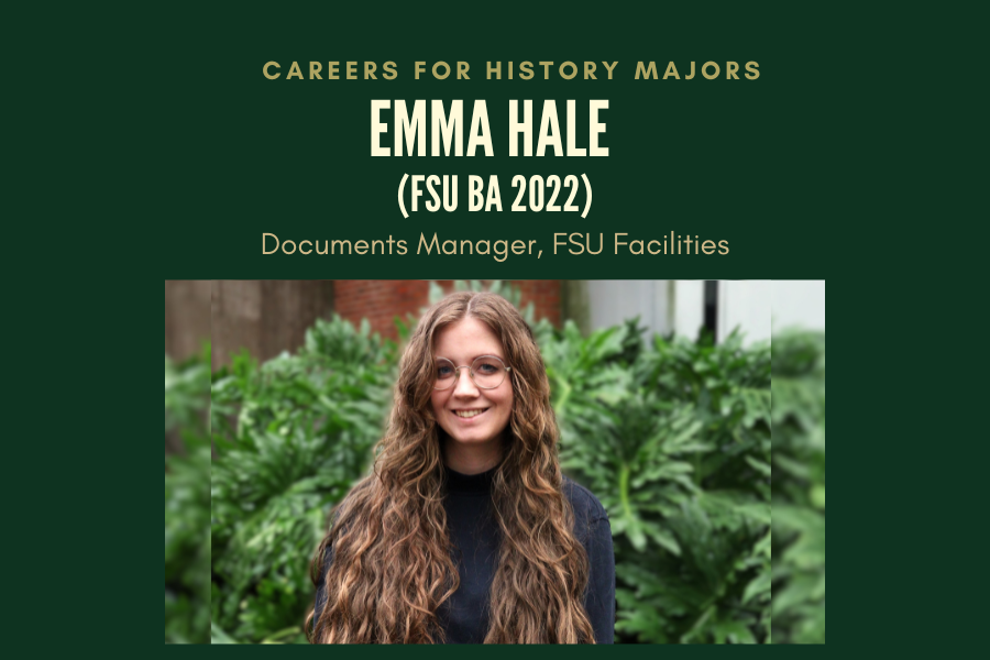 Careers for History Majors: Emma Hale (FSU B.A. 2022) - Document ...