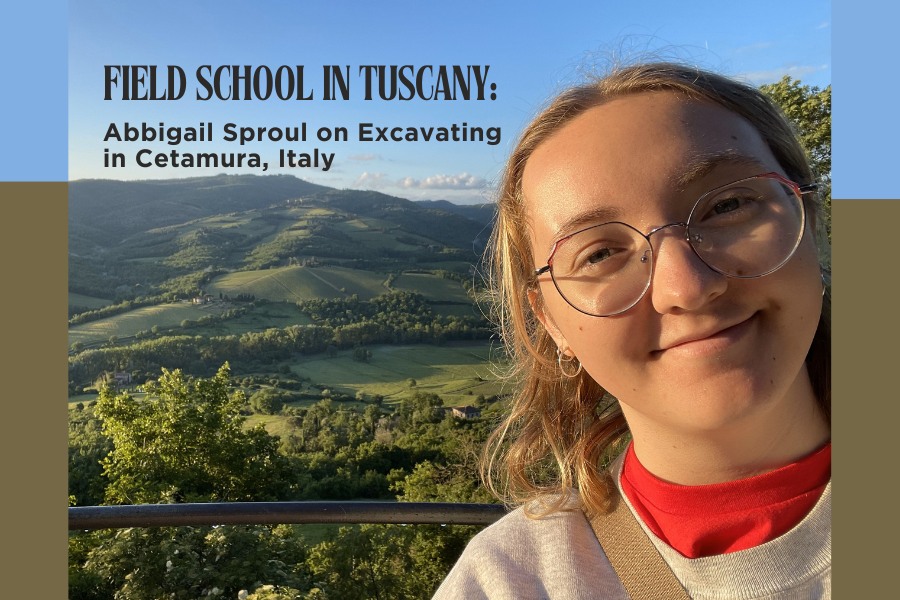 Field School in Tuscany: Abbigail Sproul on Excavating in Cetamura ...